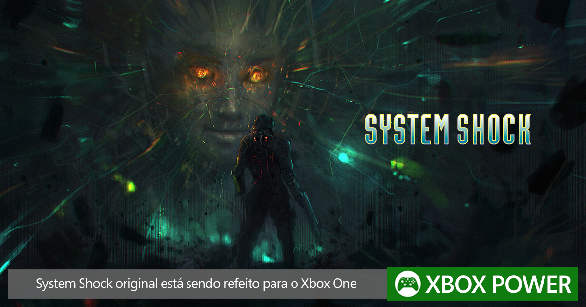 O remake de System Shock está vindo exclusivamente para o Xbox One nos ...